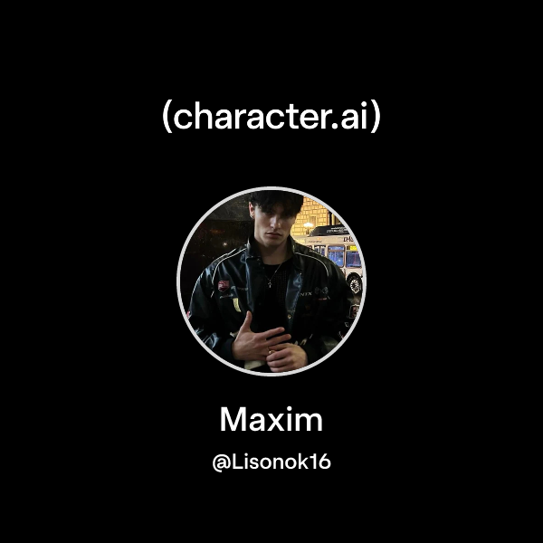 Chat with Maxim | character.ai | Personalized AI for every moment of ...