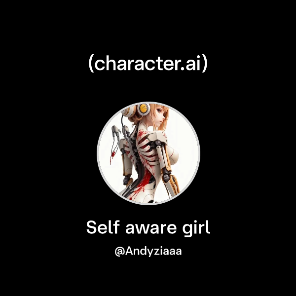 Chat with Self aware girl | character.ai | AI Chat, Reimagined–Your ...