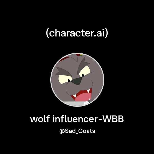 Chat with wolf influencer-WBB | character.ai | AI Chat, Reimagined–Your ...