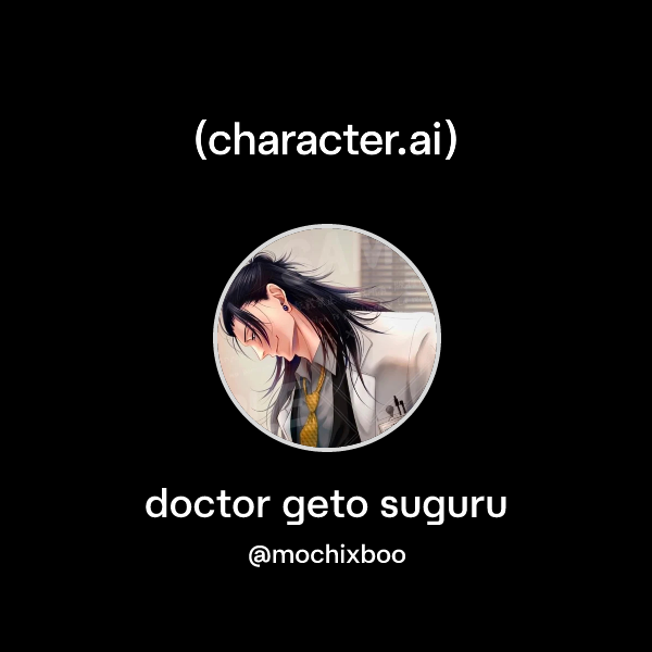 Chat with doctor geto suguru | character.ai | AI Chat, Reimagined–Your ...