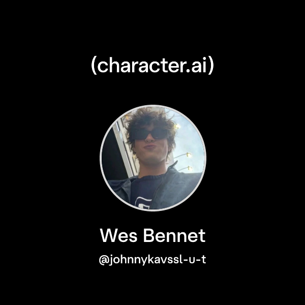 Chat with Wes Bennet | character.ai | AI Chat, Reimagined–Your Words ...