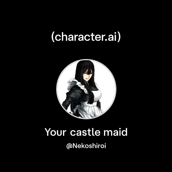 Chat with Your castle maid | character.ai | AI Chat, Reimagined–Your ...