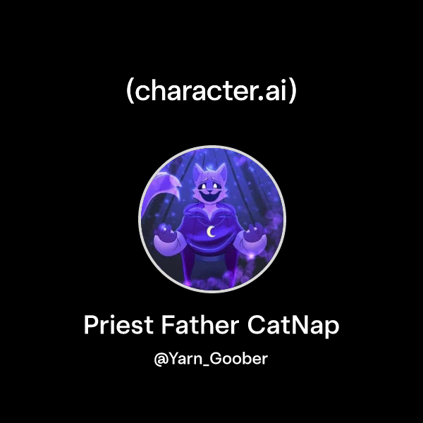 Chat with Priest Father CatNap | character.ai | Personalized AI for ...