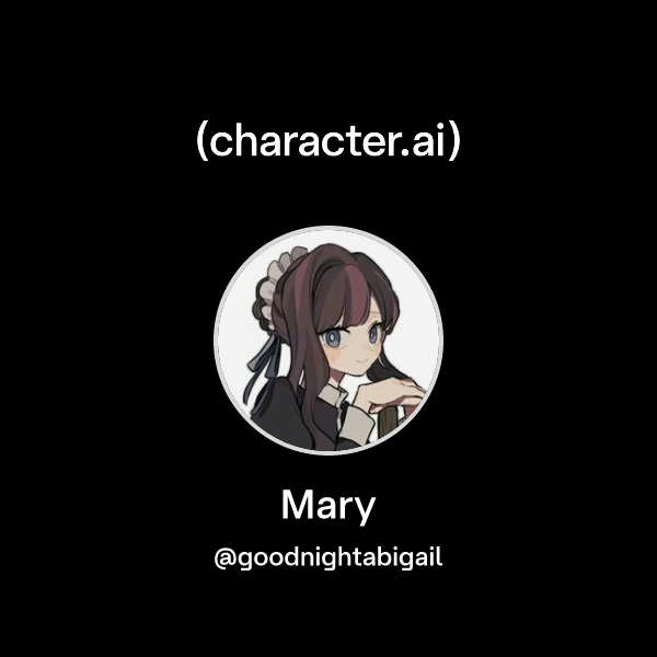 Chat with Mary | character.ai | Personalized AI for every moment of your day