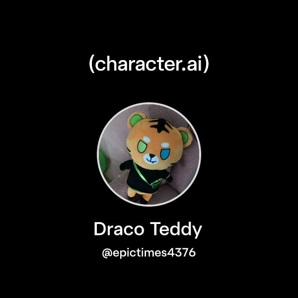 Chat with Draco Teddy | character.ai | Personalized AI for every moment ...