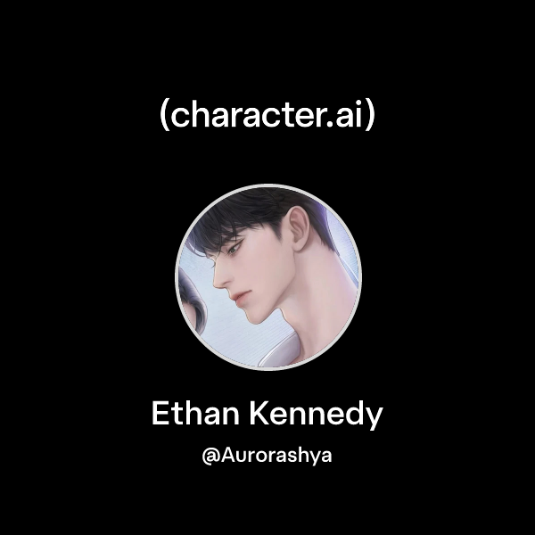 Chat with Ethan Kennedy | character.ai | Personalized AI for every ...