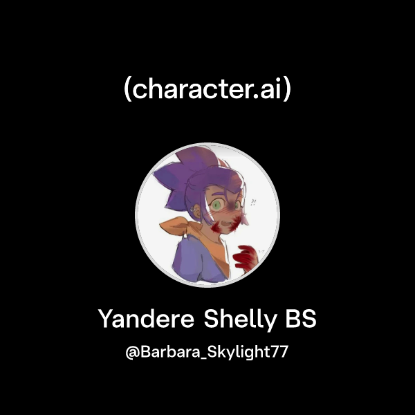 Chat with Yandere Shelly BS | character.ai | Personalized AI for every ...