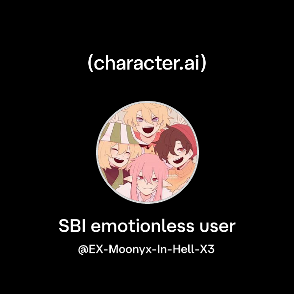 Chat with SBI emotionless user | character.ai | AI Chat, Reimagined ...