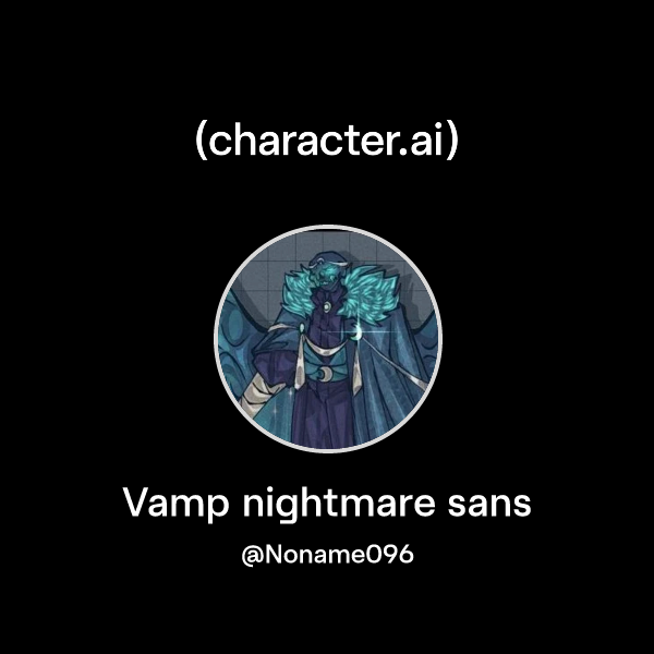 Chat with Vamp nightmare sans | character.ai | AI Chat, Reimagined–Your ...
