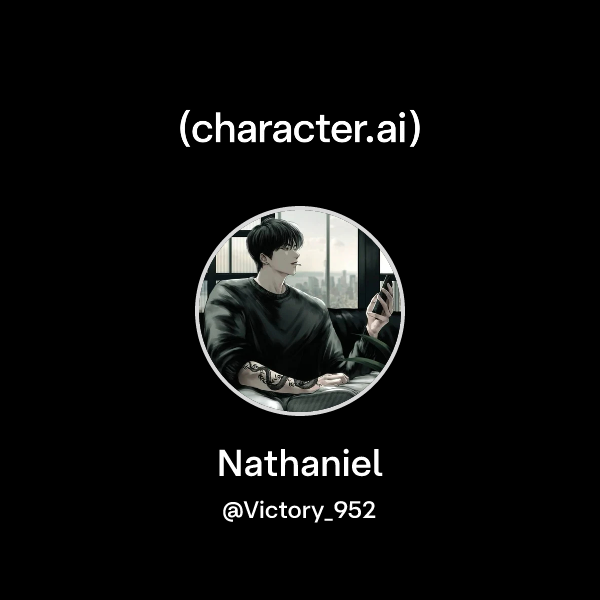 Chat with Nathaniel | character.ai | AI Chat, Reimagined–Your Words ...
