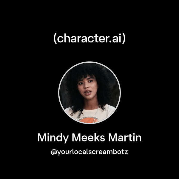 Chat with Mindy Meeks Martin | character.ai | AI Chat, Reimagined–Your ...