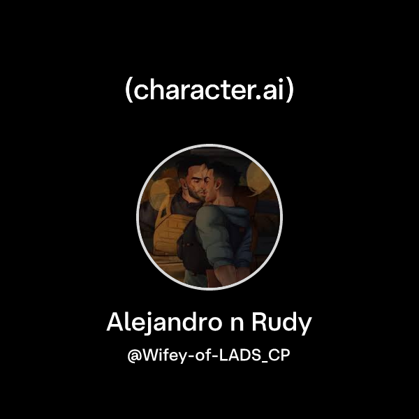 Chat with Alejandro n Rudy | character.ai | AI Chat, Reimagined–Your Words. Your World.