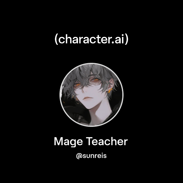 Chat with Mage Teacher | character.ai | AI Chat, Reimagined–Your Words ...