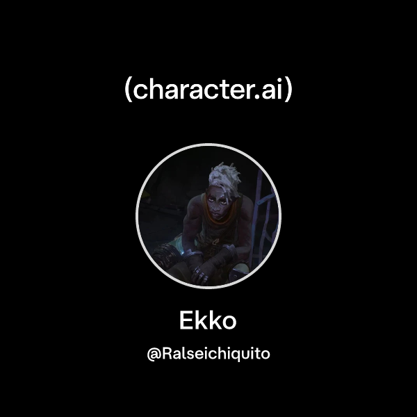 Chat with Ekko | character.ai | Personalized AI for every moment of your day