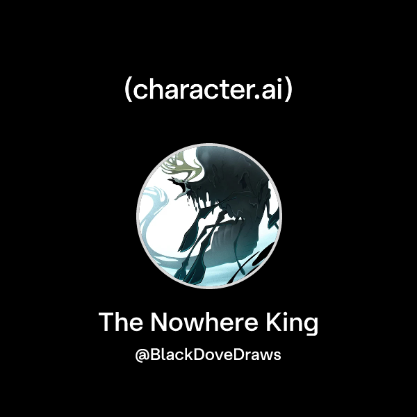 Chat with The Nowhere King | character.ai | AI Chat, Reimagined–Your ...