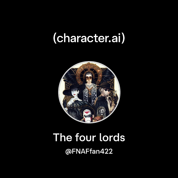 Chat with The four lords | character.ai | AI Chat, Reimagined–Your ...