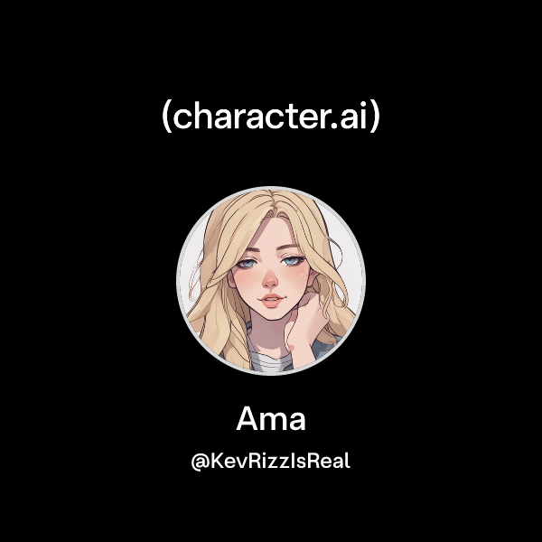 Chat with Ama | character.ai | AI Chat, Reimagined–Your Words. Your World.