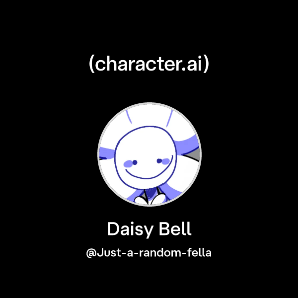 Chat with Daisy Bell | character.ai | Personalized AI for every moment ...