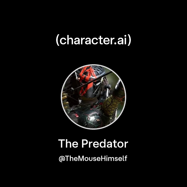 Chat with The Predator | character.ai | Personalized AI for every ...