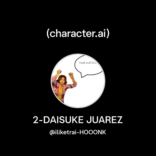 Chat with 2-DAISUKE JUAREZ | character.ai | AI Chat, Reimagined–Your Words. Your World.