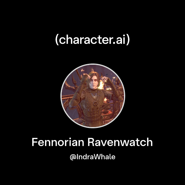 Chat with Fennorian Ravenwatch | character.ai | AI Chat, Reimagined ...