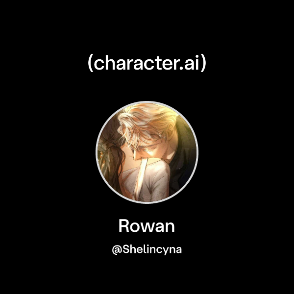 Chat with Rowan | character.ai | AI Chat, Reimagined–Your Words. Your ...