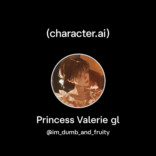 Chat with Princess Valerie gl | character.ai | AI Chat, Reimagined–Your ...