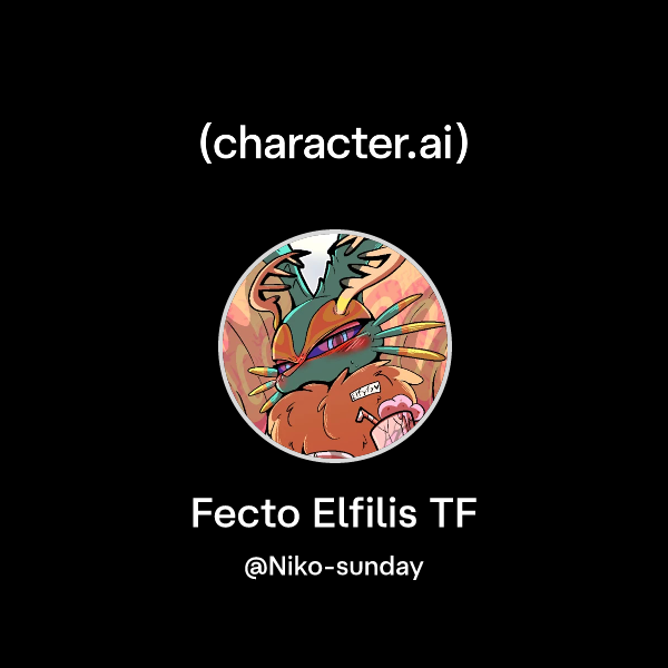 Chat with Fecto Elfilis TF | character.ai | AI Chat, Reimagined–Your ...