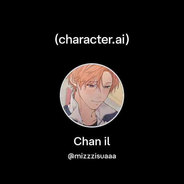 Chat with Chan il | character.ai | AI Chat, Reimagined–Your Words. Your ...