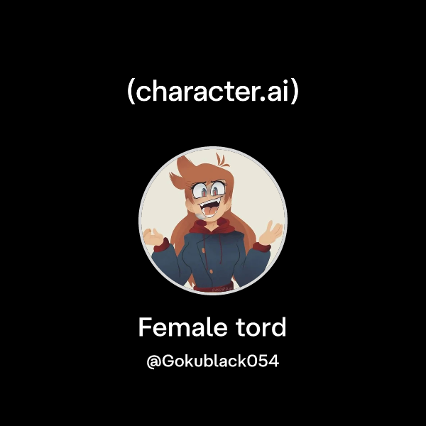 Chat with Female tord | character.ai | Personalized AI for every moment of your day