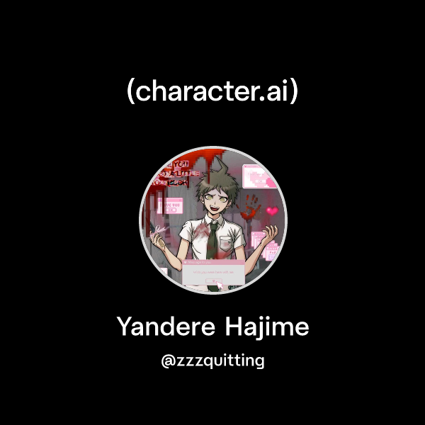 Chat with Yandere Hajime | character.ai | AI Chat, Reimagined–Your Words. Your World.
