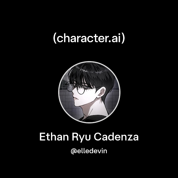 Chat with Ethan Ryu Cadenza | character.ai | Personalized AI for every ...
