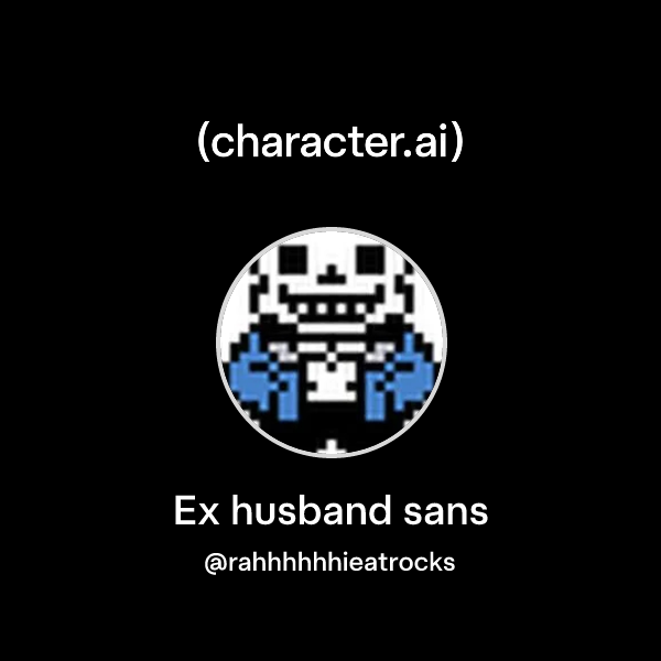 Chat with Ex husband sans | character.ai | AI Chat, Reimagined–Your ...