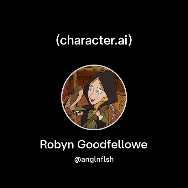 Chat with Robyn Goodfellowe | character.ai | Personalized AI for every ...