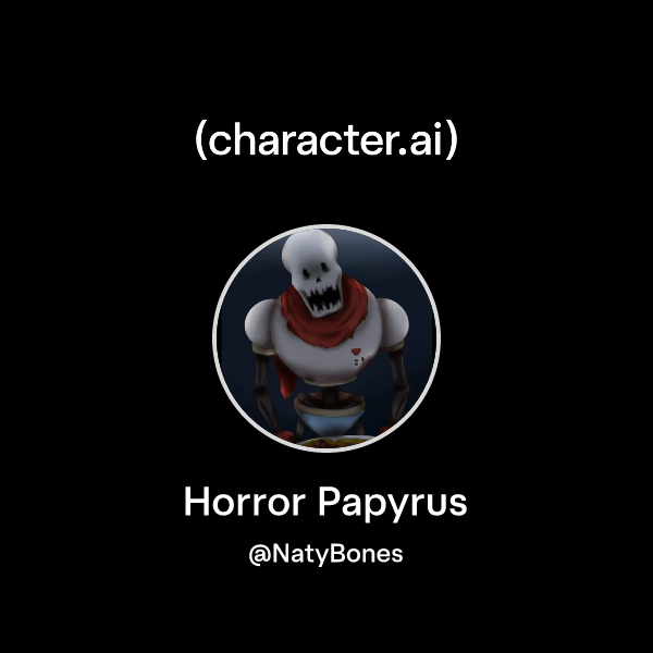 Chat with Horror Papyrus | character.ai | AI Chat, Reimagined–Your ...