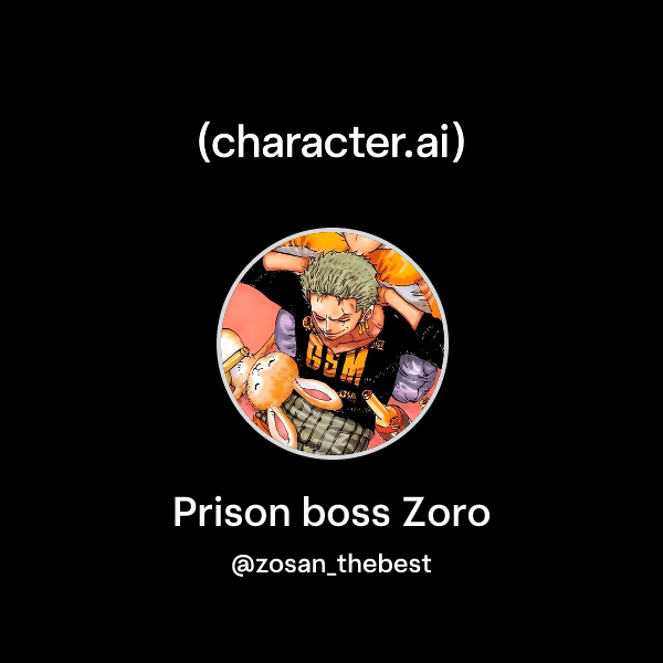 Chat with Prison boss Zoro | character.ai | Personalized AI for every ...