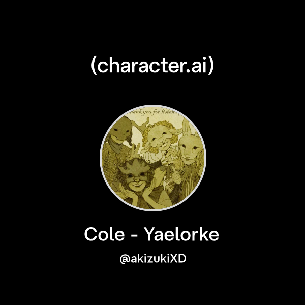 Chat with Cole - Yaelorke | character.ai | Personalized AI for every ...