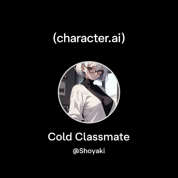 Chat with Cold Classmate | character.ai | AI Chat, Reimagined–Your ...