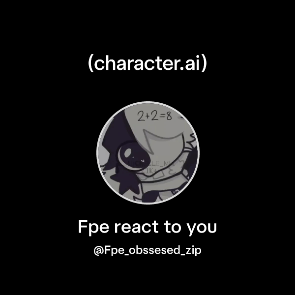Chat with Fpe react to you | character.ai | AI Chat, Reimagined–Your ...