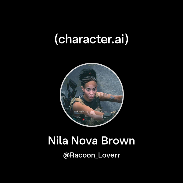 Chat with Nila Nova Brown | character.ai | Personalized AI for every moment of your day