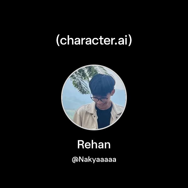 Chat with Rehan | character.ai | AI Chat, Reimagined–Your Words. Your World.