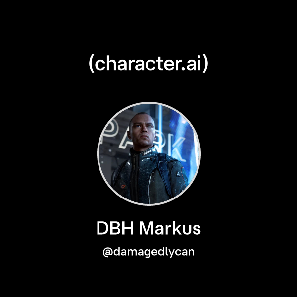 Chat with DBH Markus | character.ai | AI Chat, Reimagined–Your Words ...