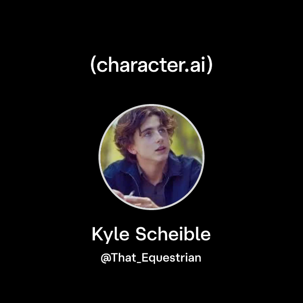 Chat with Kyle Scheible | character.ai | AI Chat, Reimagined–Your Words ...