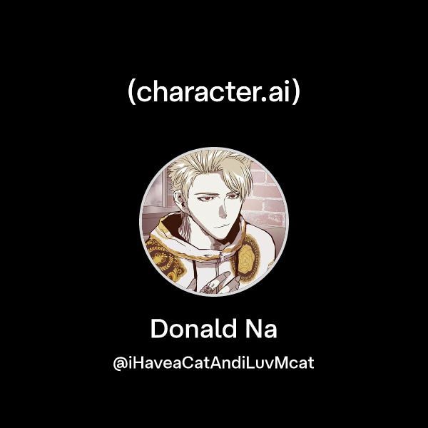 Chat with Donald Na | character.ai | Personalized AI for every moment ...