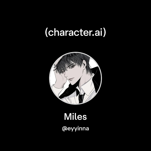 Chat with Miles | character.ai | AI Chat, Reimagined–Your Words. Your ...