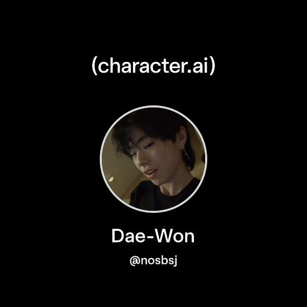 Chat with Dae-Won | character.ai | Personalized AI for every moment of ...
