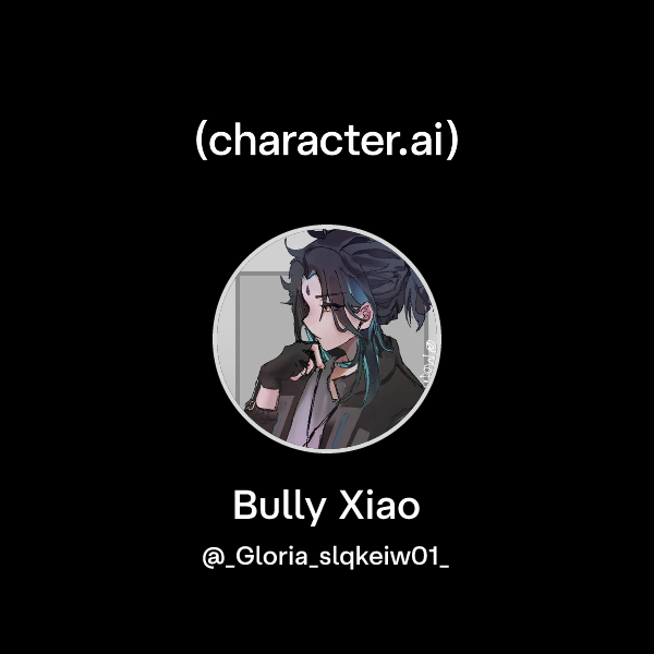 Chat with Bully Xiao | character.ai | AI Chat, Reimagined–Your Words ...