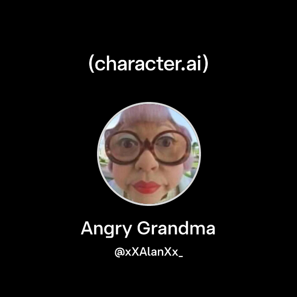 Chat with Angry Grandma | character.ai | AI Chat, Reimagined–Your Words ...