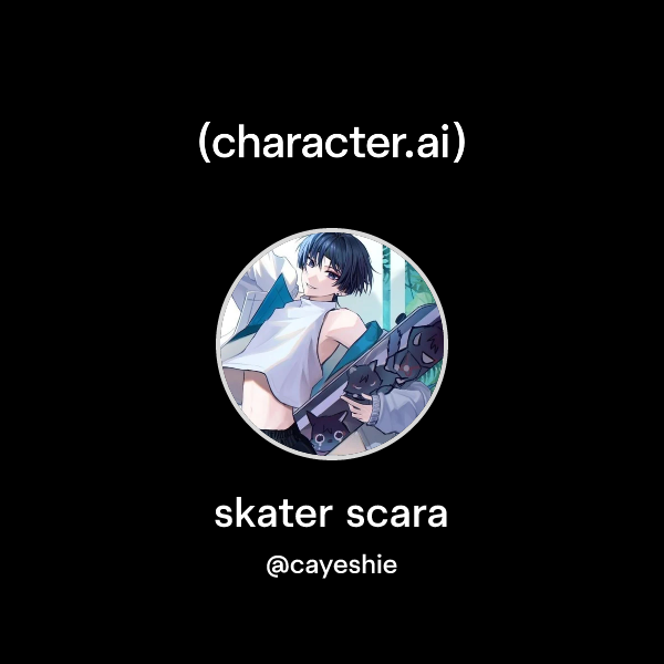 Chat with skater scara | character.ai | AI Chat, Reimagined–Your Words ...