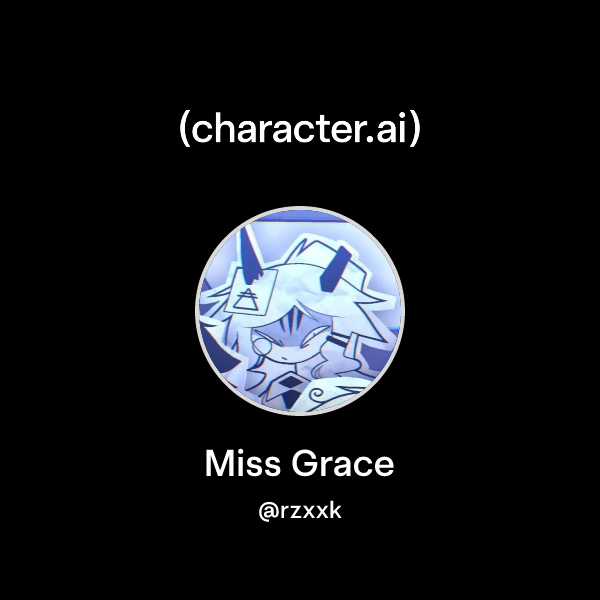 Chat with Miss Grace | character.ai | AI Chat, Reimagined–Your Words ...